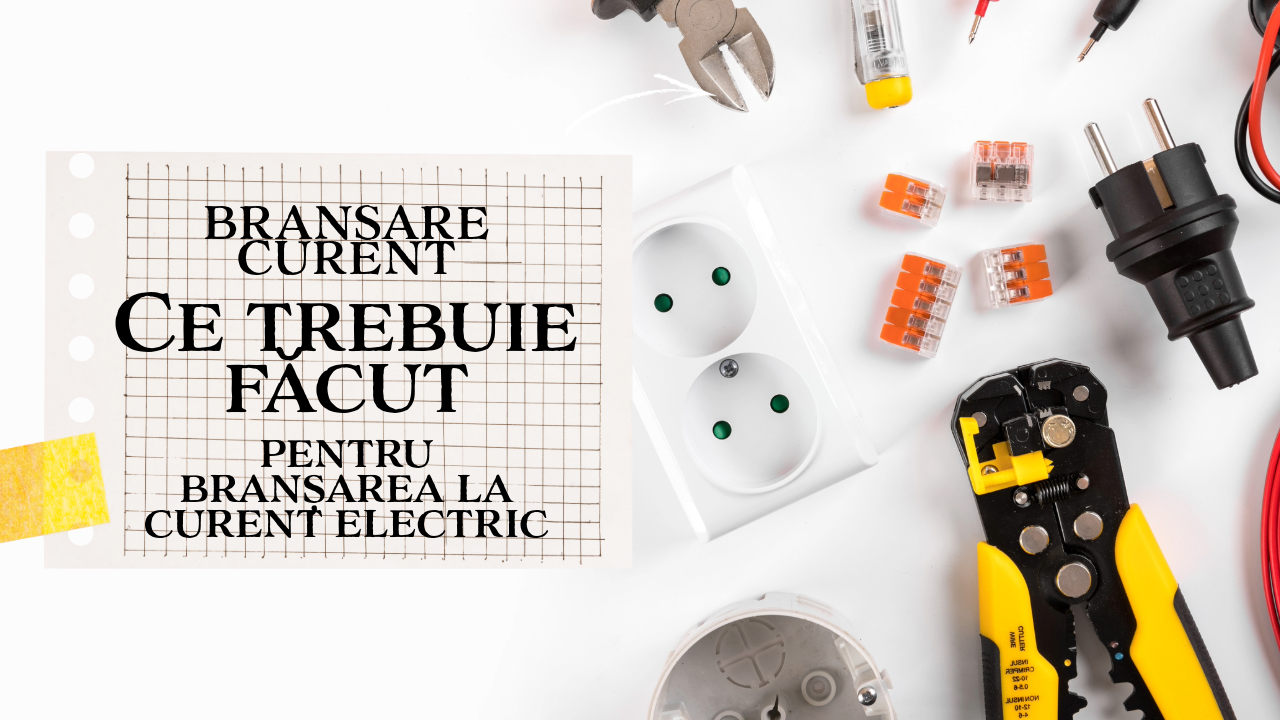 Branșare curent – Ce trebuie făcut pentru branșarea la curent electric ...